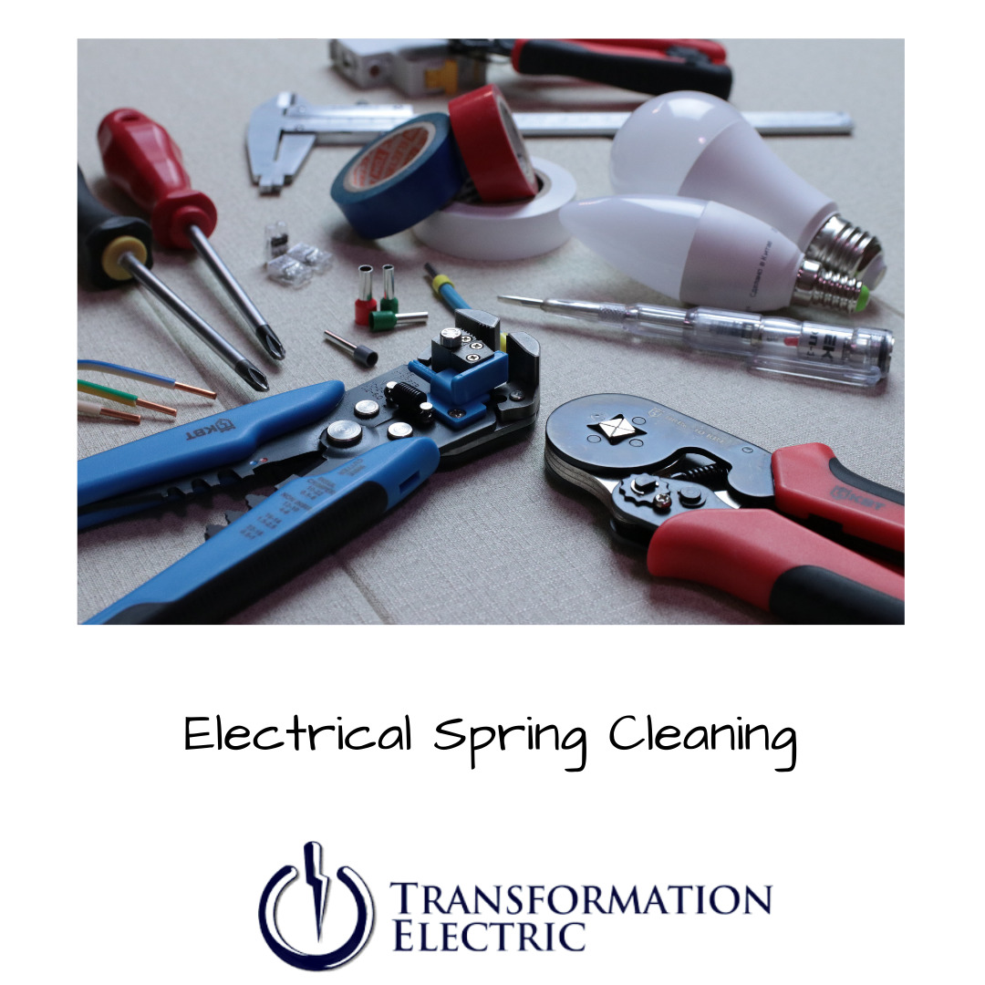 Electrical Spring Cleaning - Transformation Electric